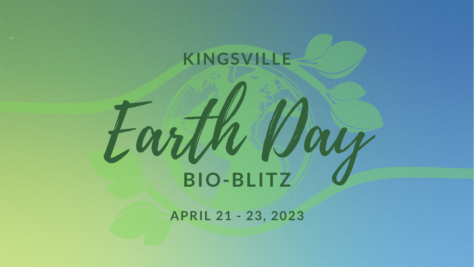 Earth Day Weekend - Kingsville Visitors Center